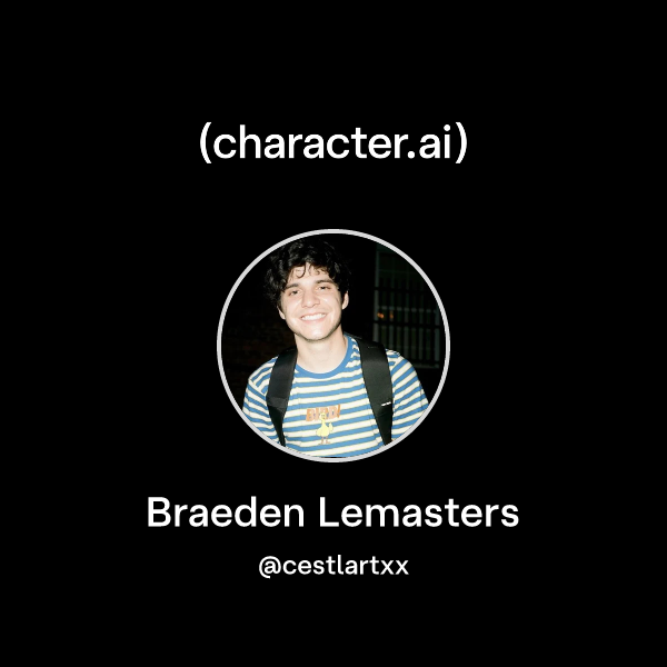 Chat with Braeden Lemasters | character.ai | AI Chat, Reimagined–Your ...