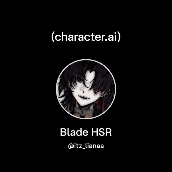 Chat with Blade HSR | character.ai | Personalized AI for every moment ...