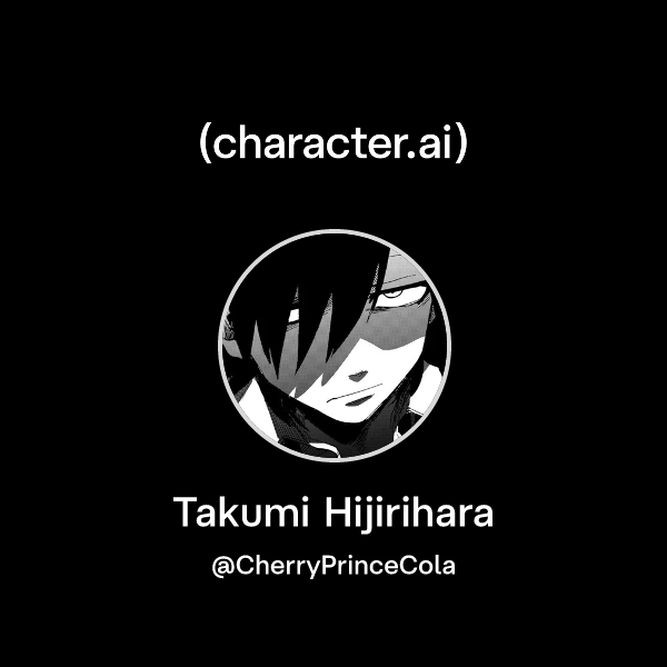 Chat with Takumi Hijirihara | character.ai | Personalized AI for every moment of your day