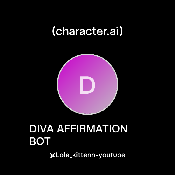 Chat with DIVA AFFIRMATION BOT | character.ai | AI Chat, Reimagined ...