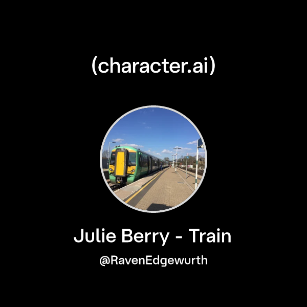 Chat with Julie Berry - Train | character.ai | Personalized AI for ...