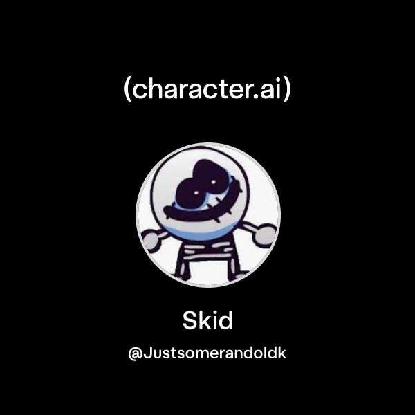 Chat with Skid | character.ai | AI Chat, Reimagined–Your Words. Your World.