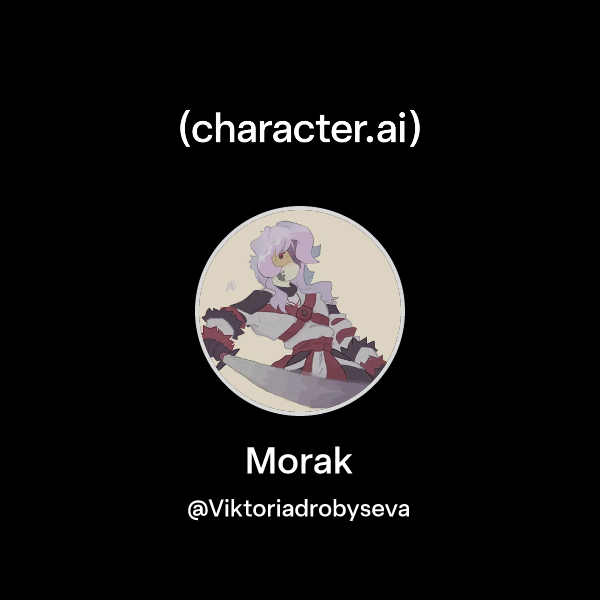 Chat with Morak | character.ai | Personalized AI for every moment of your day