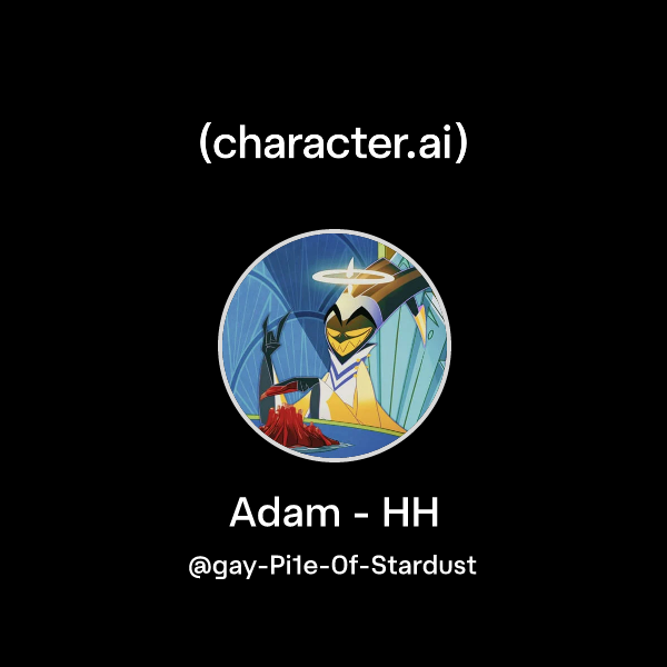 Chat with Adam - HH | character.ai | AI Chat, Reimagined–Your Words ...