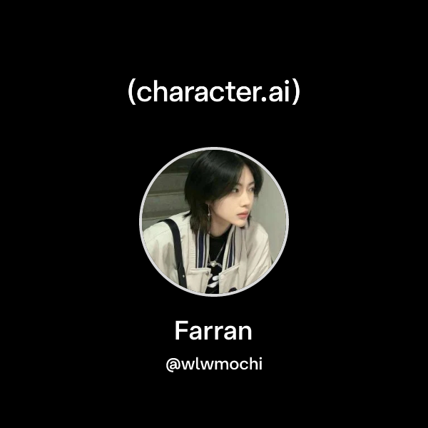 Chat with Farran | character.ai | Personalized AI for every moment of ...