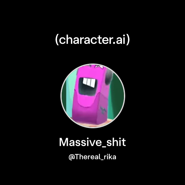 Chat with Massive_shit | character.ai | AI Chat, Reimagined–Your Words ...