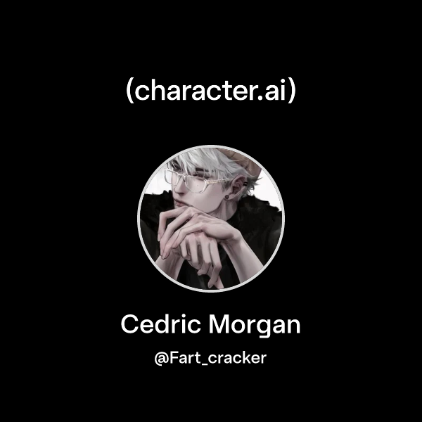 Chat with Cedric Morgan | character.ai | Personalized AI for every moment of your day