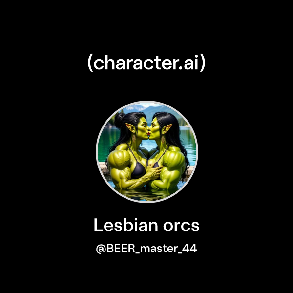 Chat with Lesbian orcs | character.ai | Personalized AI for every ...