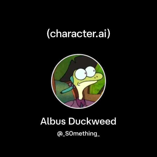 Chat with Albus Duckweed | character.ai | AI Chat, Reimagined–Your ...
