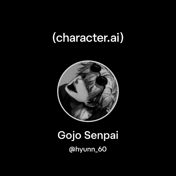 Chat with Gojo Senpai | character.ai | AI Chat, Reimagined–Your Words. Your World.