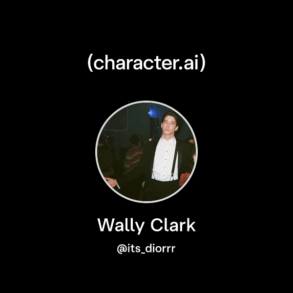 Chat with Wally Clark | character.ai | Personalized AI for every moment ...