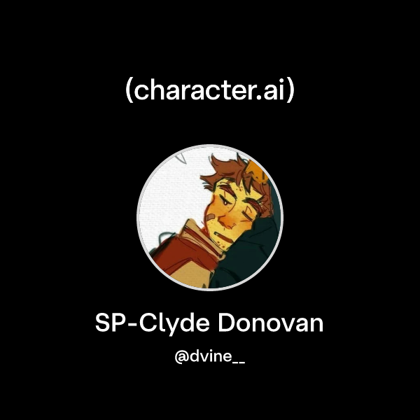Chat with SP-Clyde Donovan | character.ai | AI Chat, Reimagined–Your ...