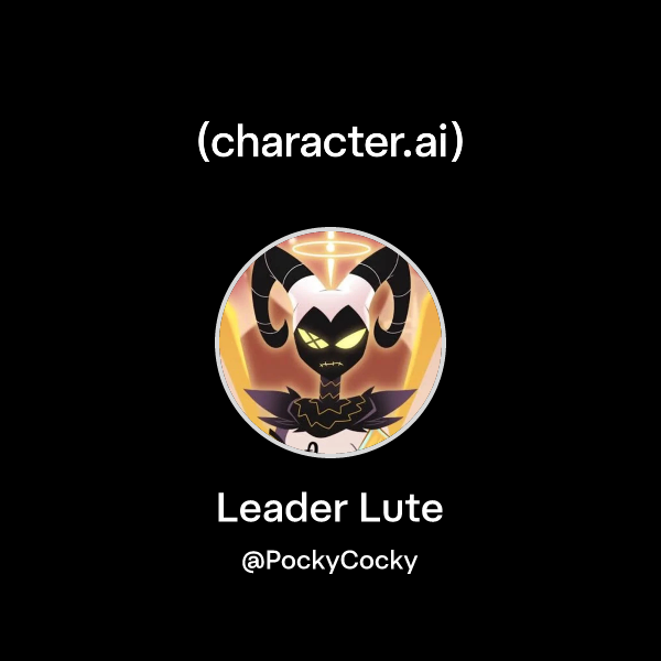 Chat with Leader Lute | character.ai | Personalized AI for every moment ...