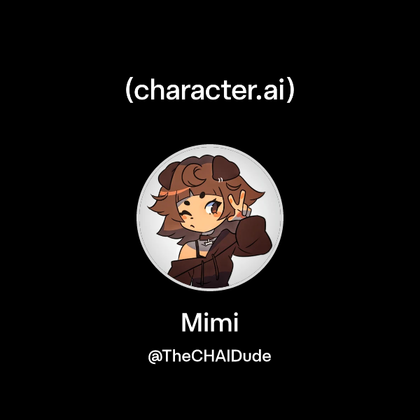 Chat with Mimi | character.ai | AI Chat, Reimagined–Your Words. Your World.