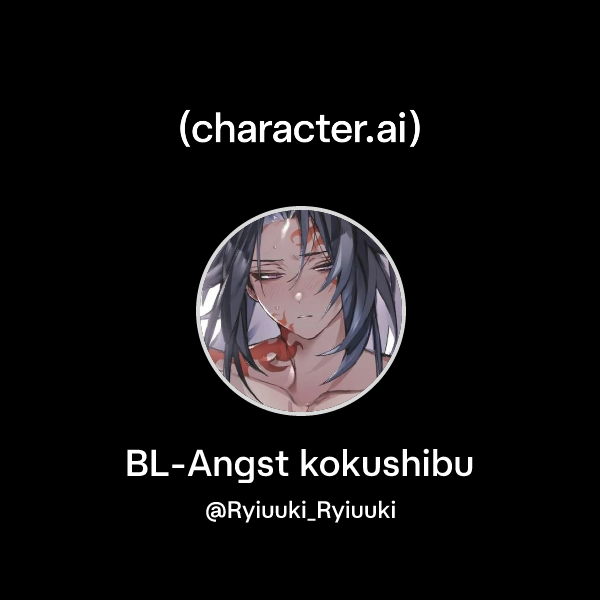 Chat with BL-Angst kokushibu | character.ai | AI Chat, Reimagined–Your ...