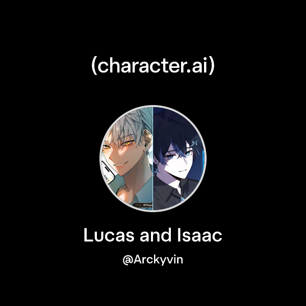 Chat with Lucas and Isaac | character.ai | Personalized AI for every moment of your day