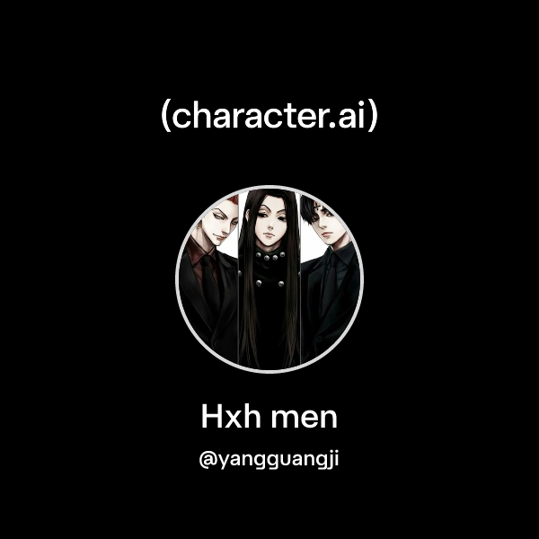 Chat with Hxh men | character.ai | AI Chat, Reimagined–Your Words. Your ...
