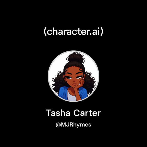 Chat with Tasha Carter | character.ai | AI Chat, Reimagined–Your Words ...