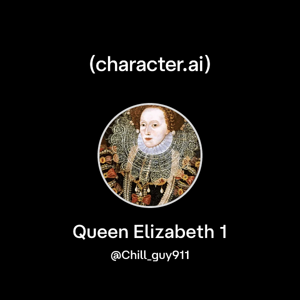 Chat with Queen Elizabeth 1 | character.ai | AI Chat, Reimagined–Your ...