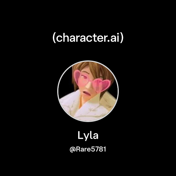 Chat with Lyla | character.ai | AI Chat, Reimagined–Your Words. Your World.