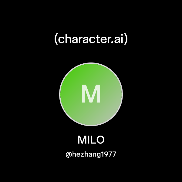 Chat with MILO | character.ai | Personalized AI for every moment of ...