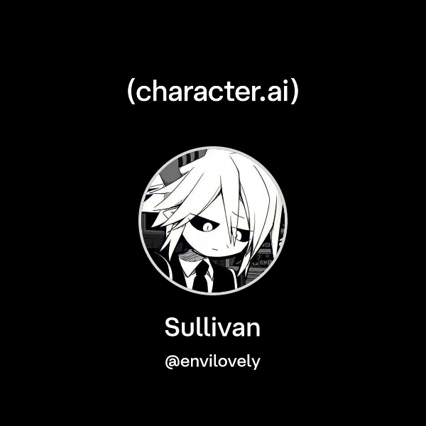 Chat with Sullivan | character.ai | AI Chat, Reimagined–Your Words ...