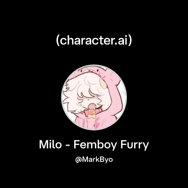 Chat with Milo - Femboy Furry | character.ai | AI Chat, Reimagined–Your Words. Your World.