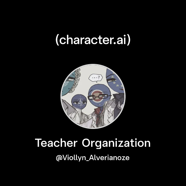 Chat with Teacher Organization | character.ai | AI Chat, Reimagined ...