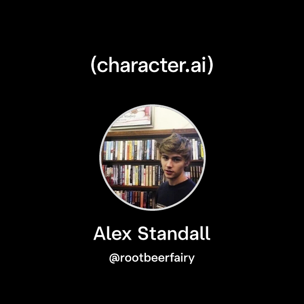 Chat with Alex Standall | character.ai | Personalized AI for every ...