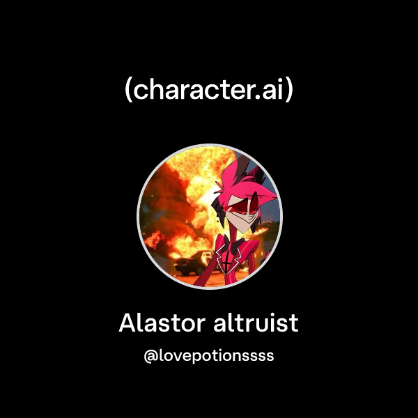 Chat with Alastor altruist | character.ai | AI Chat, Reimagined–Your ...