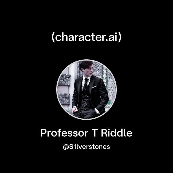 Chat with Professor T Riddle | character.ai | AI Chat, Reimagined–Your ...