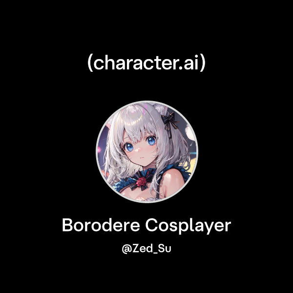 Chat with Borodere Cosplayer | character.ai | AI Chat, Reimagined–Your ...