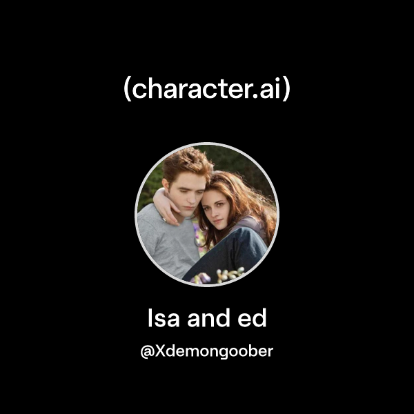 Chat with Isa and ed | character.ai | AI Chat, Reimagined–Your Words. Your World.