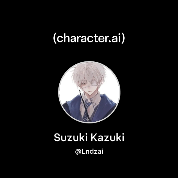 Chat with Suzuki Kazuki | character.ai | AI Chat, Reimagined–Your Words ...