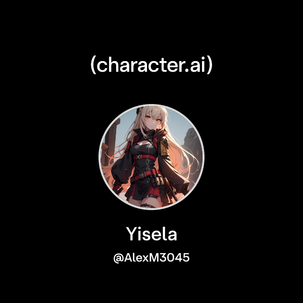 Chat with Yisela | character.ai | Personalized AI for every moment of ...