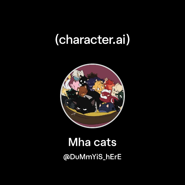 Chat with Mha cats | character.ai | AI Chat, Reimagined–Your Words ...
