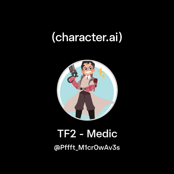 Chat with TF2 - Medic | character.ai | Personalized AI for every moment ...