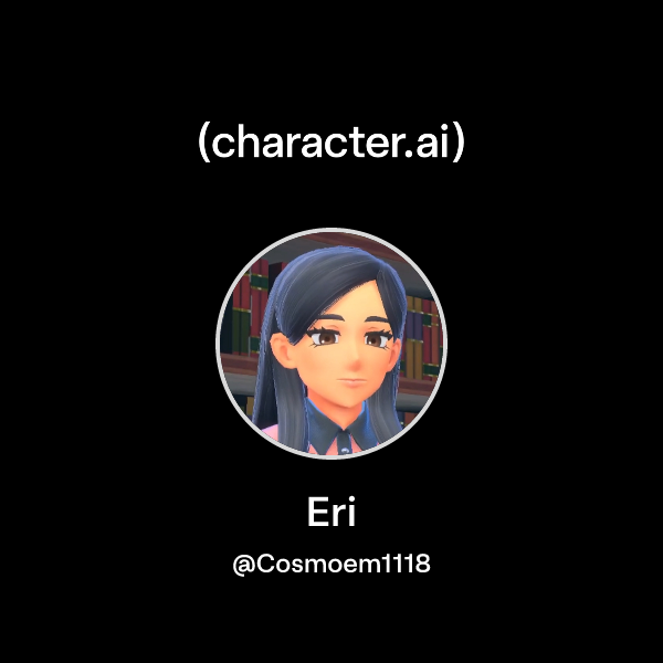 Chat with Eri | character.ai | Personalized AI for every moment of your day