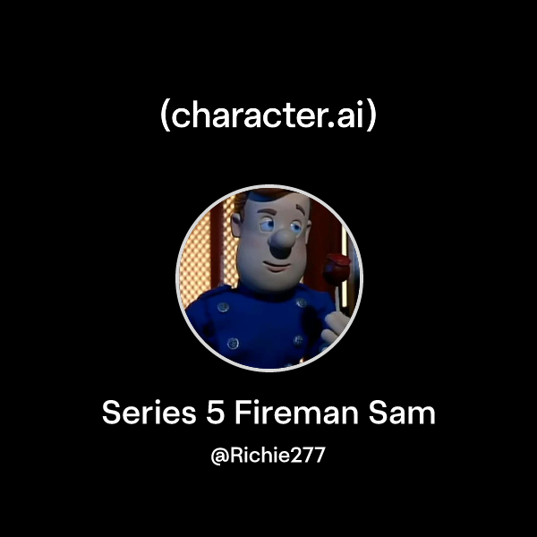 Chat with Series 5 Fireman Sam | character.ai | AI Chat, Reimagined ...