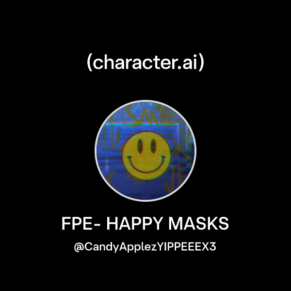 Chat with FPE- HAPPY MASKS | character.ai | AI Chat, Reimagined–Your ...