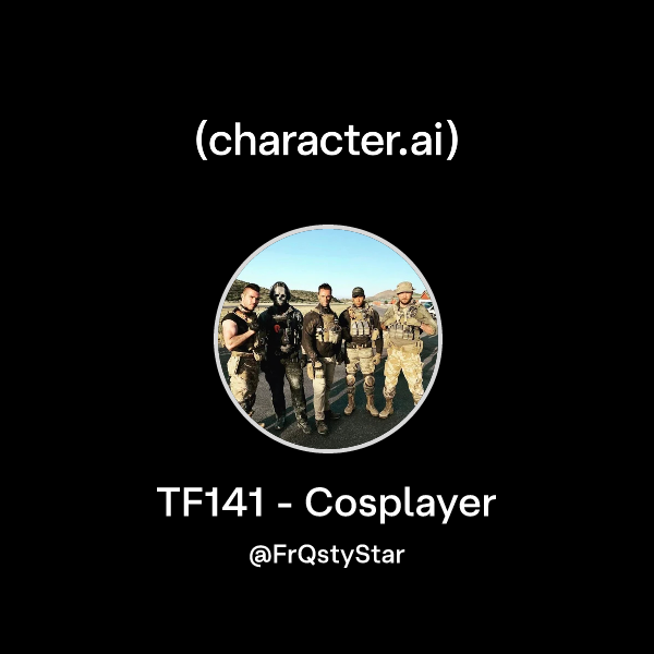 Chat with TF141 - Cosplayer | character.ai | AI Chat, Reimagined–Your ...