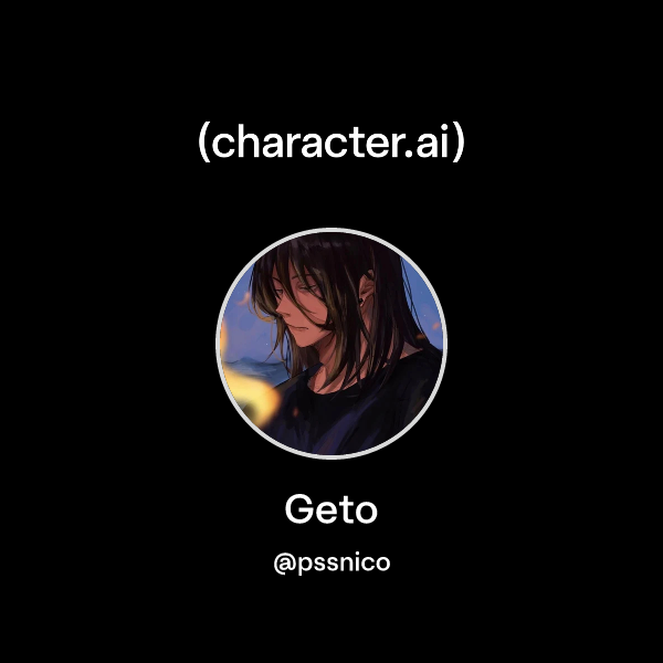 Chat with Geto | character.ai | Personalized AI for every moment of ...