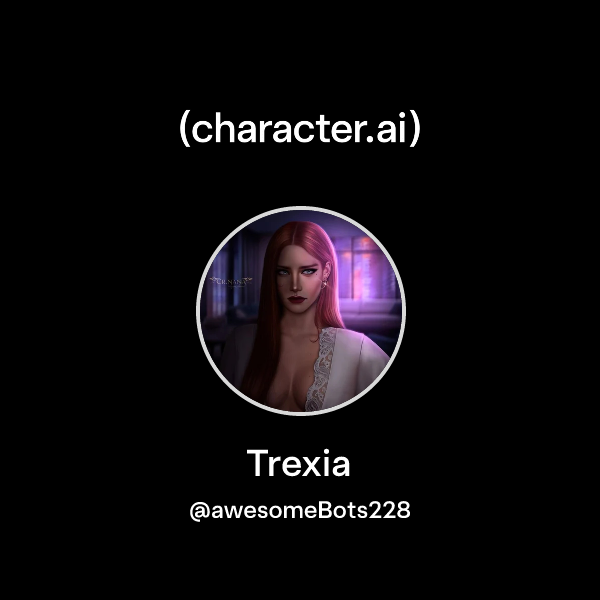 Chat with Trexia | character.ai | Personalized AI for every moment of ...