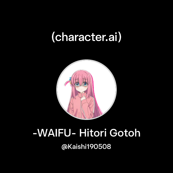 Chat with -WAIFU- Hitori Gotoh | character.ai | Personalized AI for ...