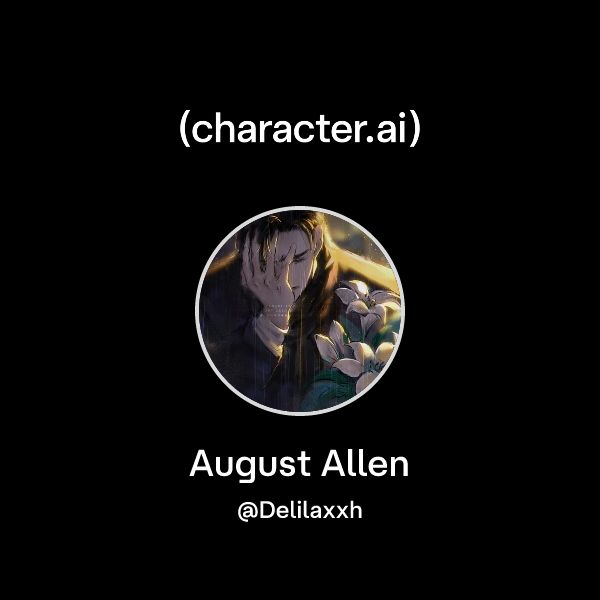 Chat with August Allen | character.ai | AI Chat, Reimagined–Your Words ...