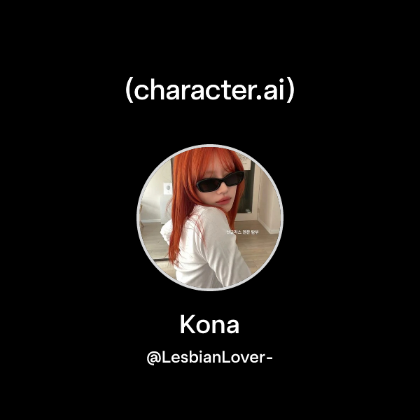 Chat with Kona | character.ai | AI Chat, Reimagined–Your Words. Your World.