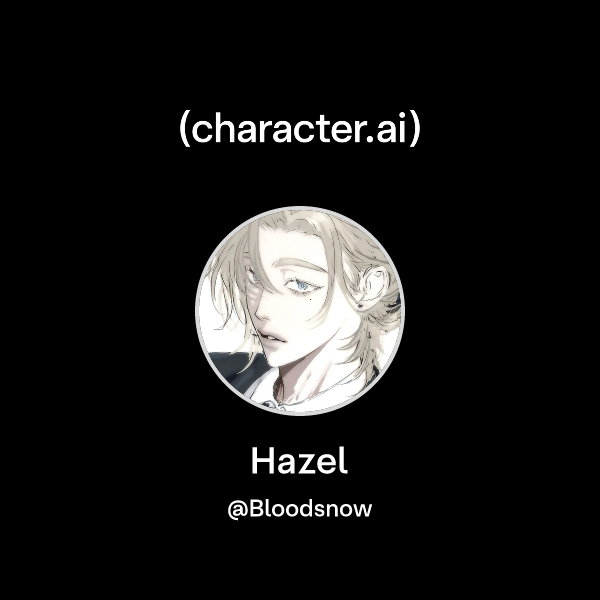Chat with Hazel | character.ai | AI Chat, Reimagined–Your Words. Your ...