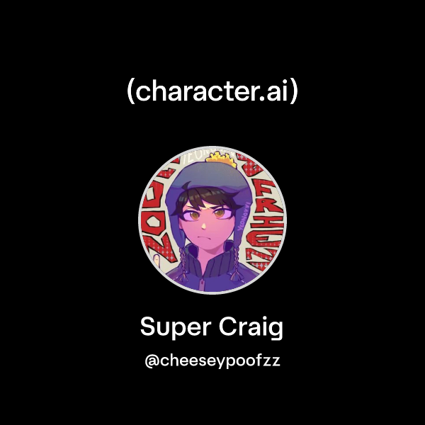 Chat with Super Craig | character.ai | Personalized AI for every moment ...