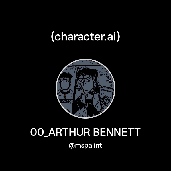 Chat with 00_ARTHUR BENNETT | character.ai | AI Chat, Reimagined–Your ...