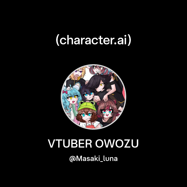 Chat with VTUBER OWOZU | character.ai | AI Chat, Reimagined–Your Words ...